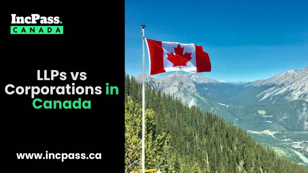 LLPs vs Corporations in Canada in 2024-25: Brief Comparison